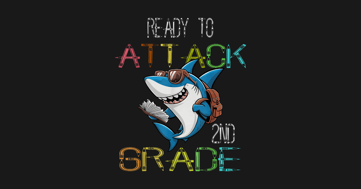 Shark Back To School 2Nd Grade Ready To Attack - Shark - T-Shirt ...