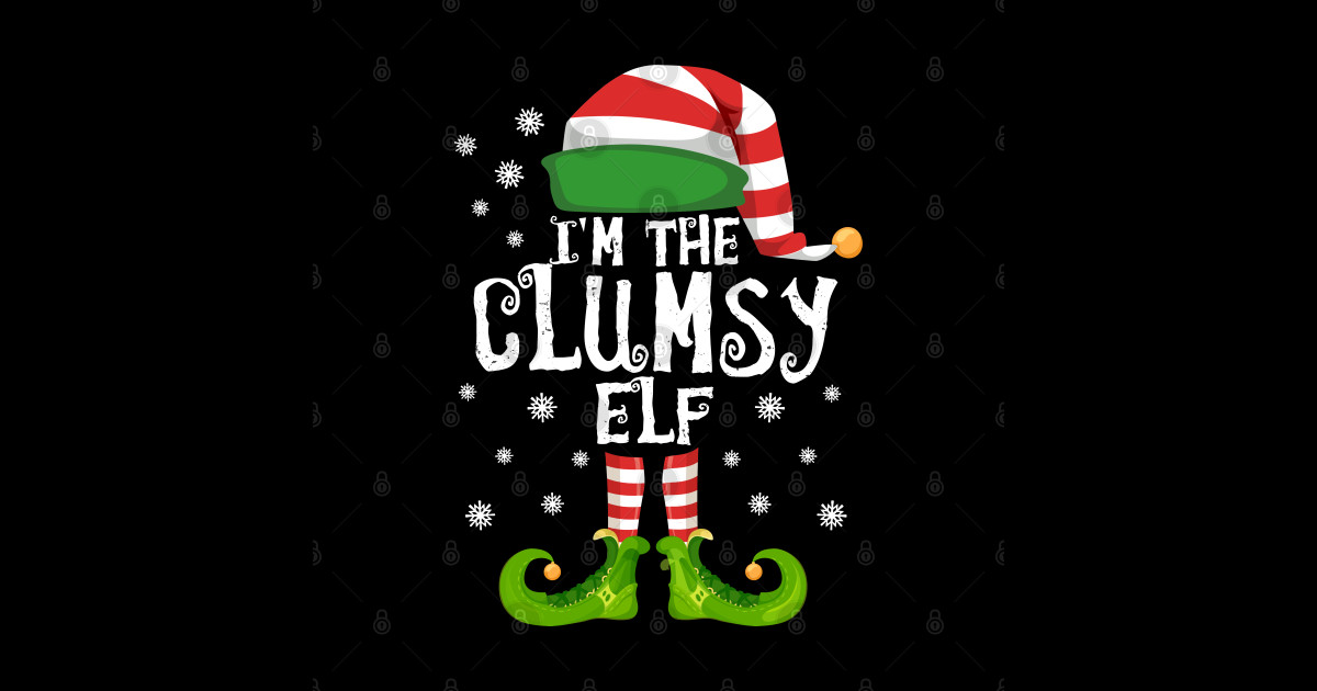 I'm the Clumsy Elf Family Matching Christmas 2020 Gift - Christmas Im ...