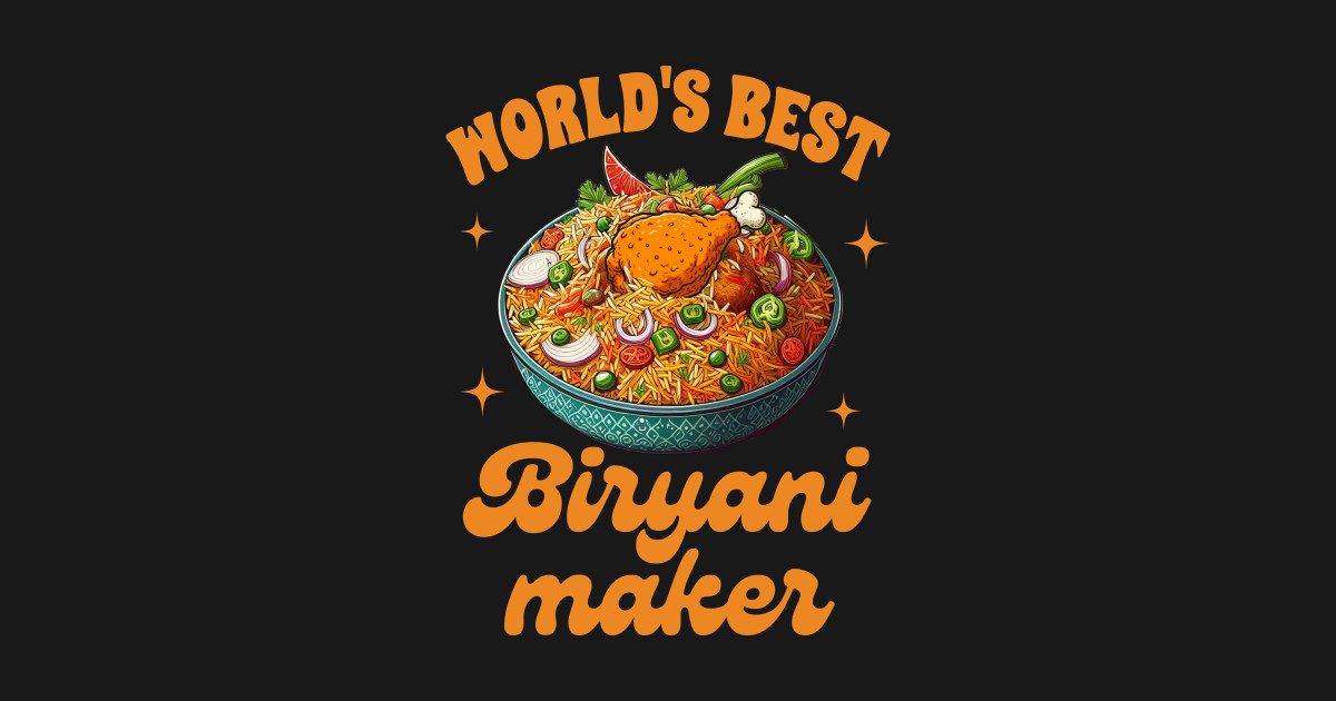 Biryani Lover Pakistani Indian World's Best Biryani Maker - Biryani - T ...