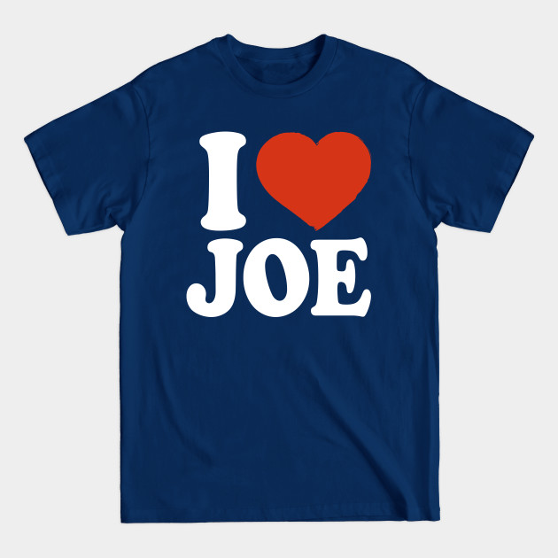 I Love Joe - Joe - T-Shirt sold by Gopal Kumar | SKU 2408048 | 50% OFF ...