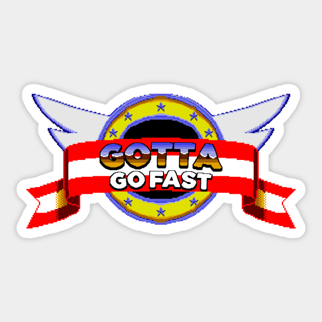 Gotta go Fast - Gotta Go Fast - Sticker | TeePublic