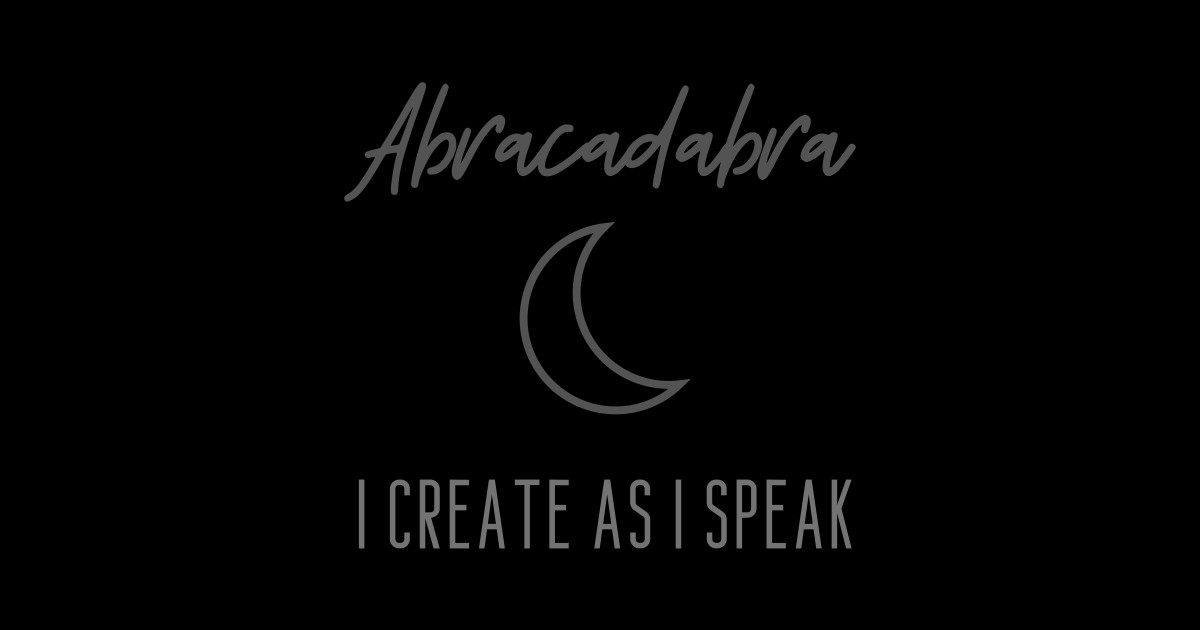Abracadabra: I Create As I Speak Powerful Pagan Wiccan Witch Witchcraft ...