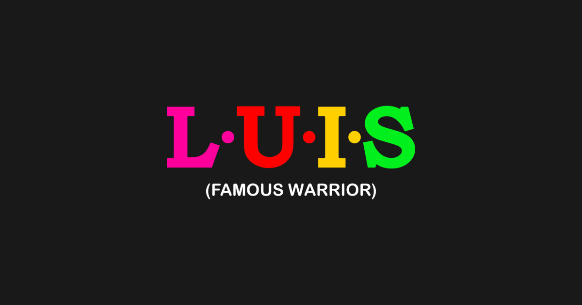 Luis - Famous Warrior. - Baby Shower Gifts - T-Shirt | TeePublic