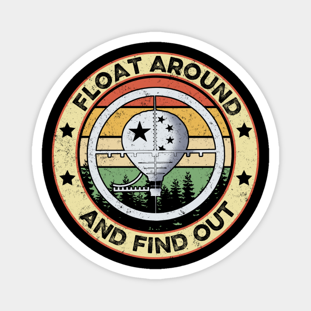 Float Around And Find Out - Floating - Magnet | TeePublic