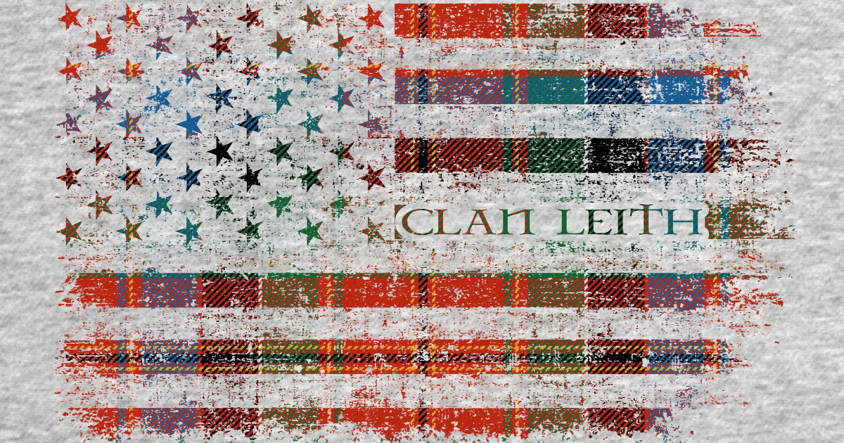 Clan Leith Scottish tartan US flag kilt Scotland - Scotland Clan - T ...