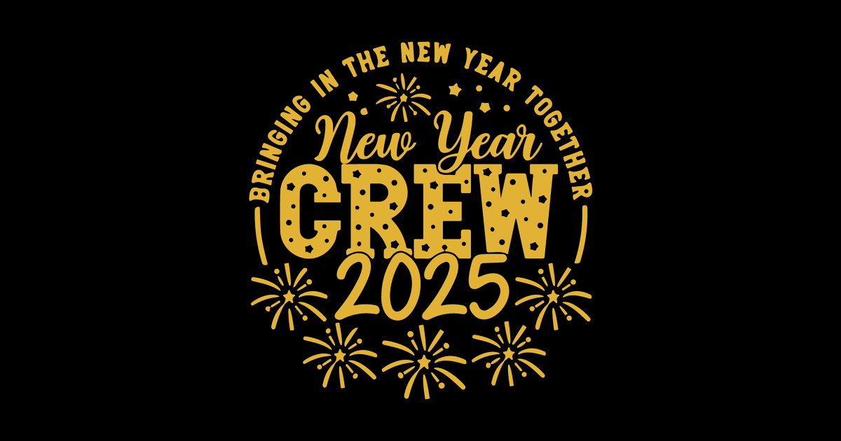 New Year Crew 2025 Hello 2025 Matching Family - New Year Crew 2025 ...