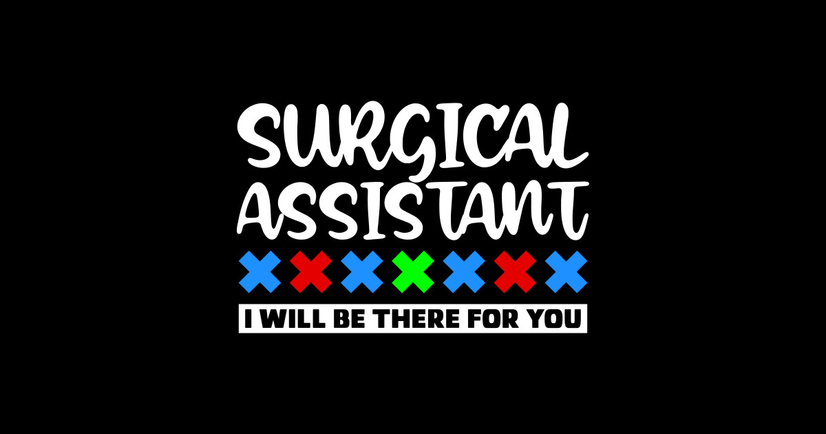 Surgical Assistant - Surgical Assistant - Sticker | TeePublic