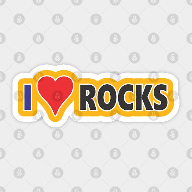 I LOVE ROCKS - Rocks - Sticker | TeePublic