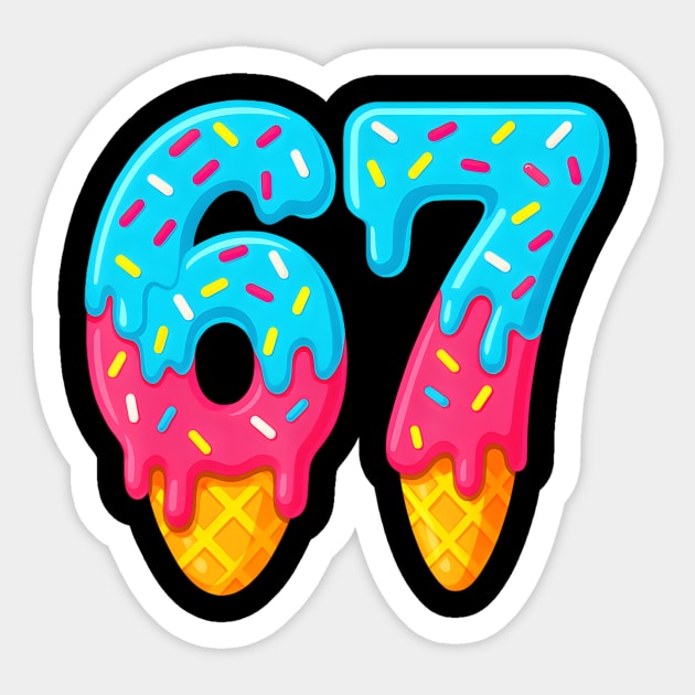 67 Ice Cream Drip Six Seven Gen Alpha Slang - Meme Funny Quote ...