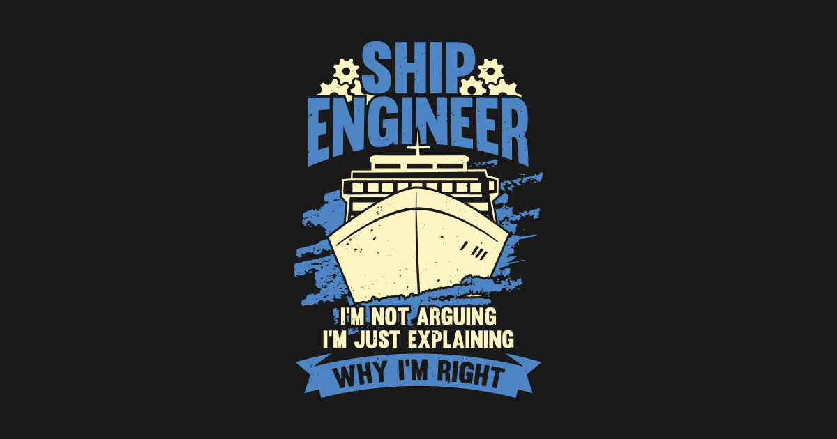 Funny Marine Engineering Ship Engineer Gift - Ship Engineer - T-Shirt ...