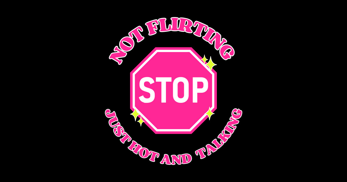 pink stop sign not flirting just hot and talking - Stop - Sticker ...