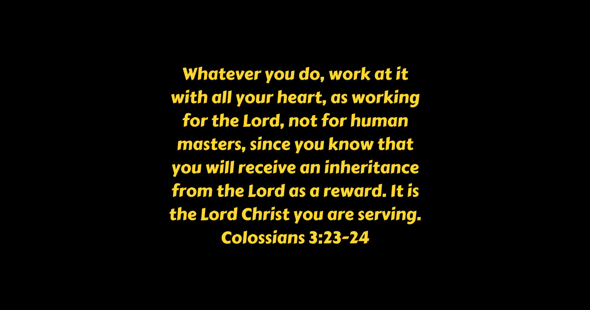 Bible Verse Colossians 3:23-24 - Colossians 3 23 24 - Sticker | TeePublic