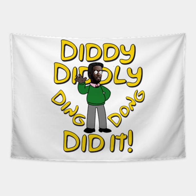 Diddy Diddly Ding Dong Did It! - Diddy - Tapestry | TeePublic