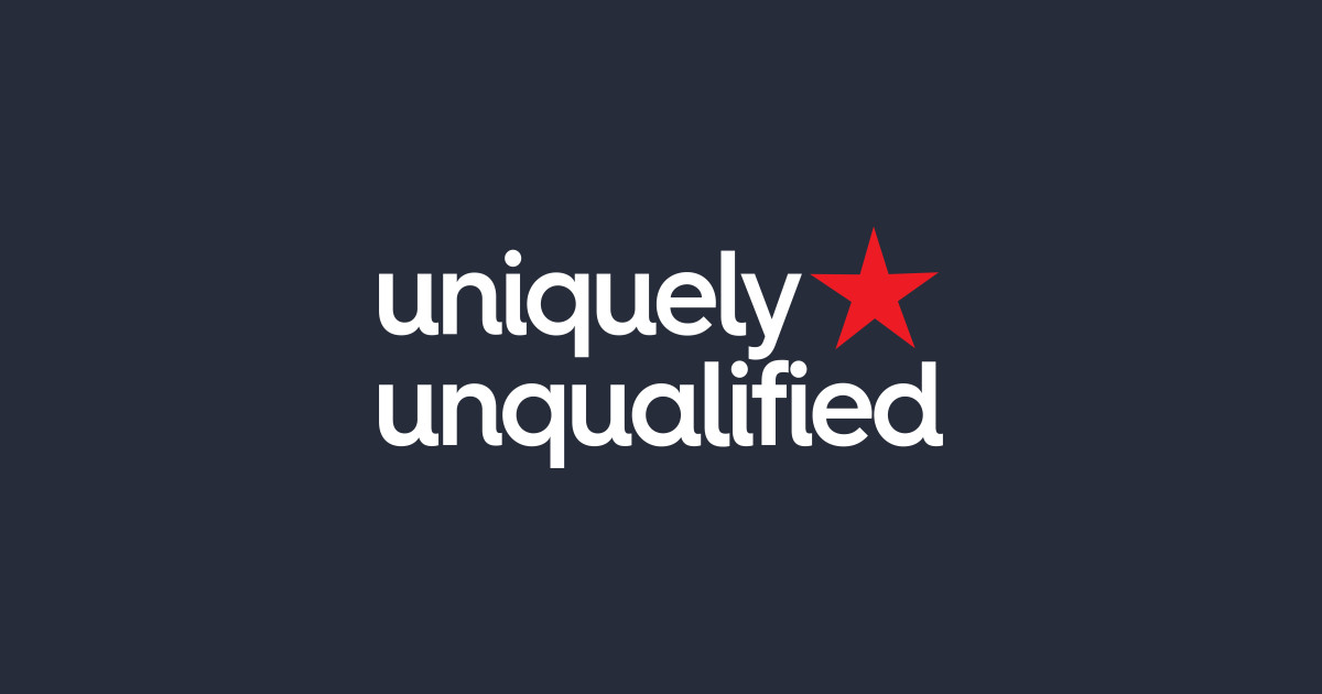 Uniquely Unqualified - Funny - T-Shirt | TeePublic