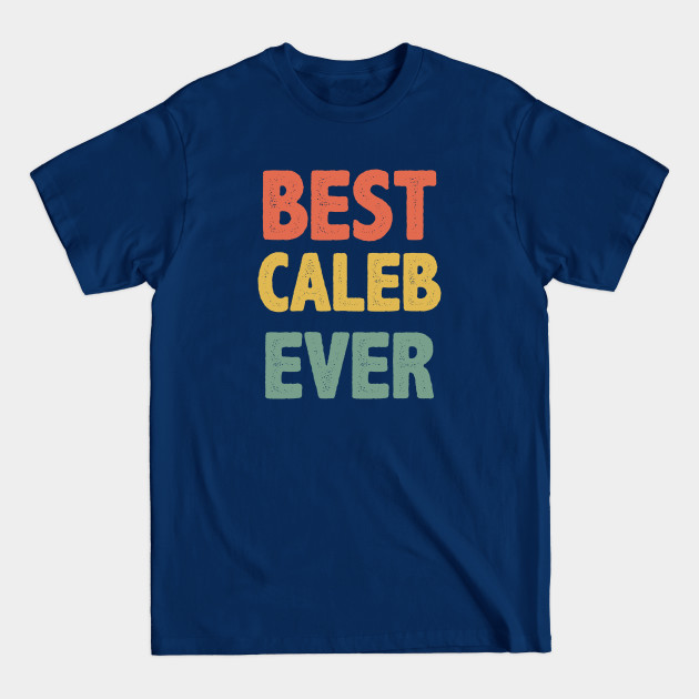 Best Caleb Ever Vintage - Best Caleb Ever - T-Shirt sold by Victoria ...