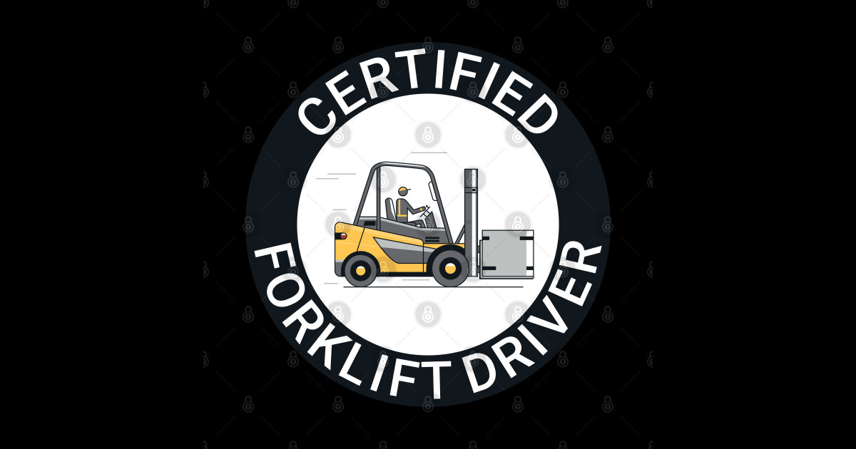 Certified forklift driver. - Forklift - Sticker | TeePublic