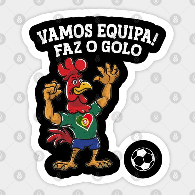 Vamos Equipa! Faz o Golo - Portuguese Galo - Sticker | TeePublic