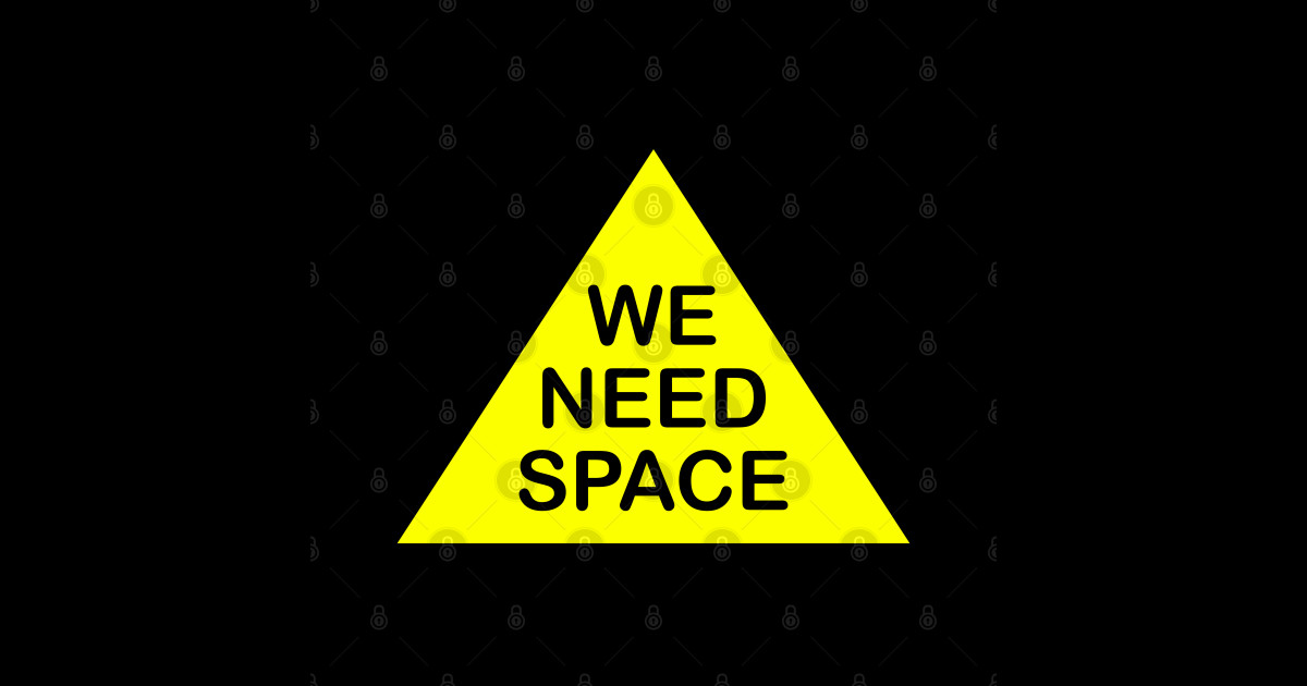 We need space - We Need Space - Sticker | TeePublic