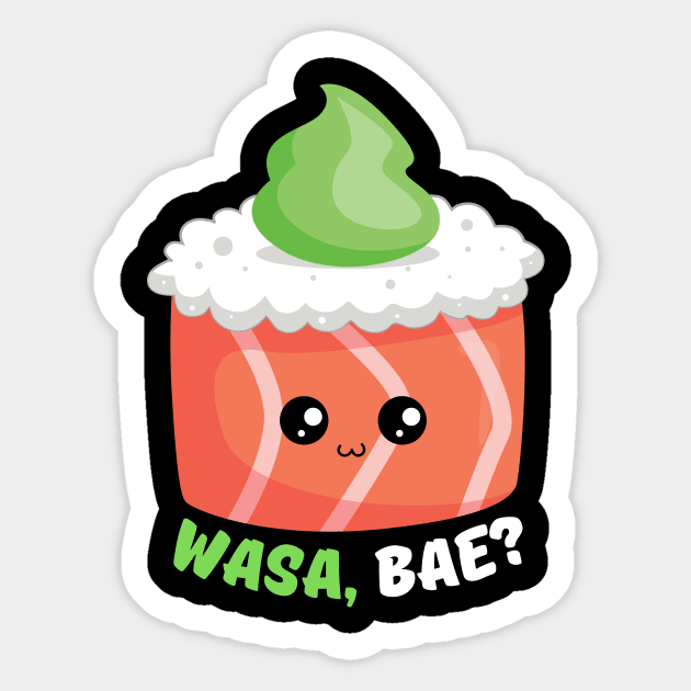 Wasa, Bae | Sushi Wasabi Pun - Wasabi - Sticker | TeePublic