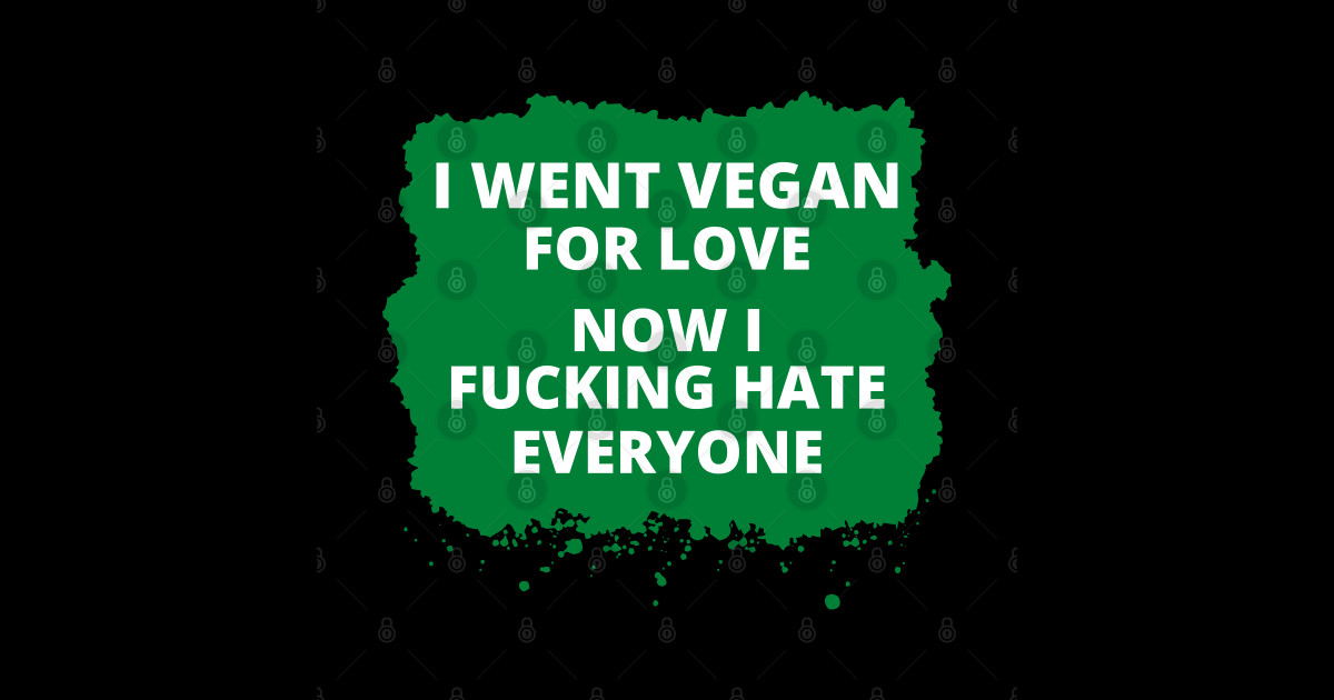 I Went Vegan For Love, Vegan Statement, Vegan Quote - Vegan - Sticker ...