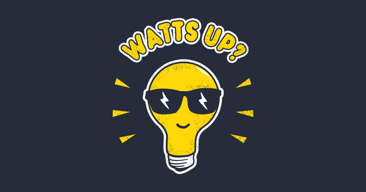 Watts Up Whats Up Funny Lightbulb - Watts Up - Kids T-Shirt | TeePublic