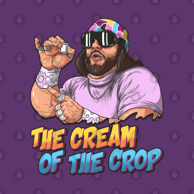 THE CREAM OF THE CROP RANDY SAVAGE MACHO MAN - The Cream - T-Shirt | TeePublic