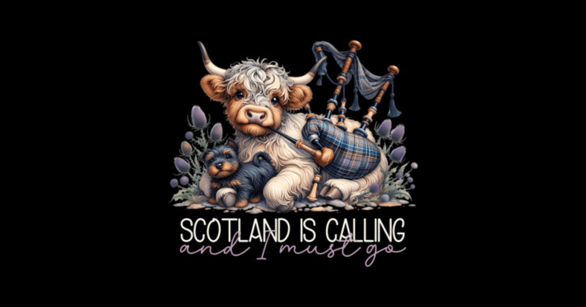 Scotland Is Calling Scottish Highland Cow Bagpipes Thistle - Scottish ...