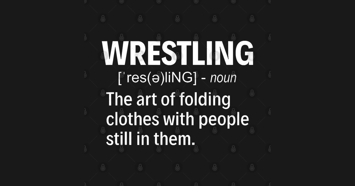 Wrestling Definition Art Of Folding Clothes With People Still In Them ...