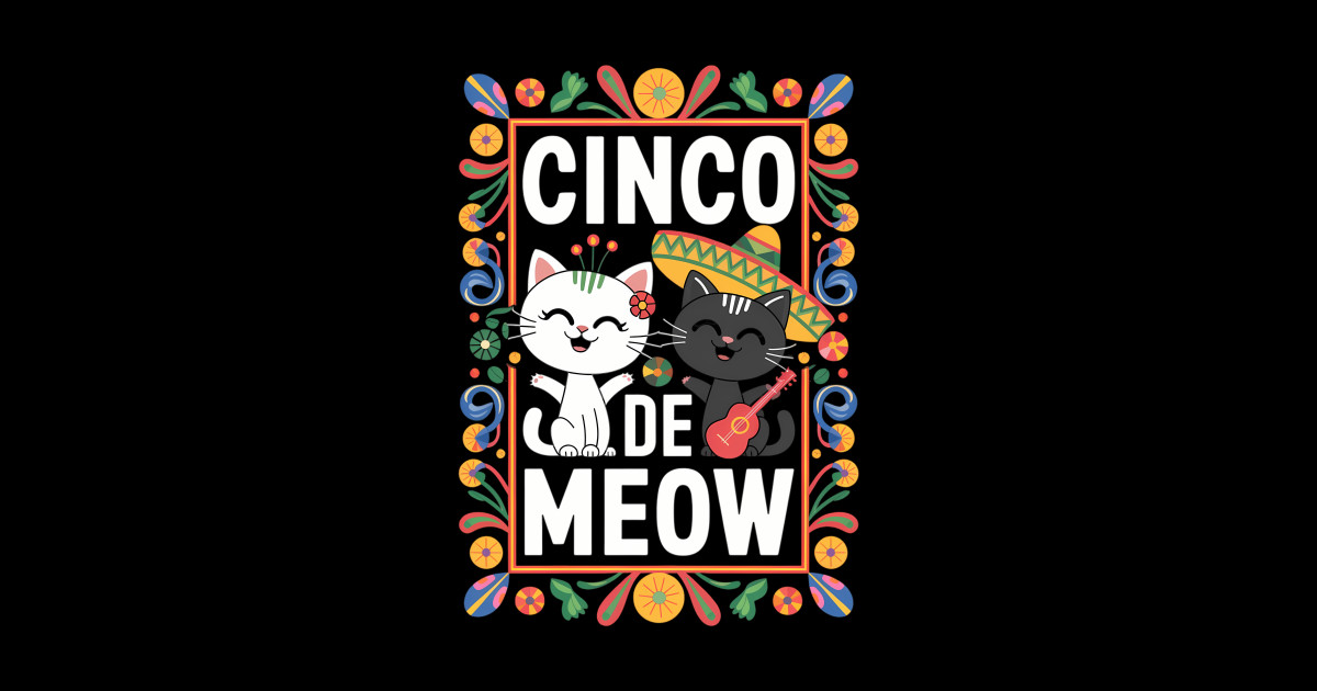 Cinco De Meow Mexican Kawaii Cat Kitten - Cinco De Meow Mexican Cat ...