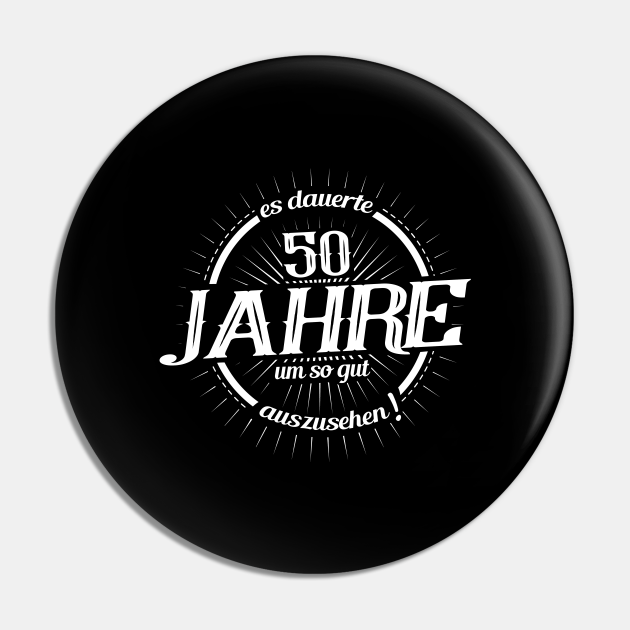 Es dauerte 50 Jahre um so gut auszusehen - Geschenk - Pin | TeePublic Es dauerte 50 Jahre um so gut auszusehen - Geschenk - Pin | TeePublic