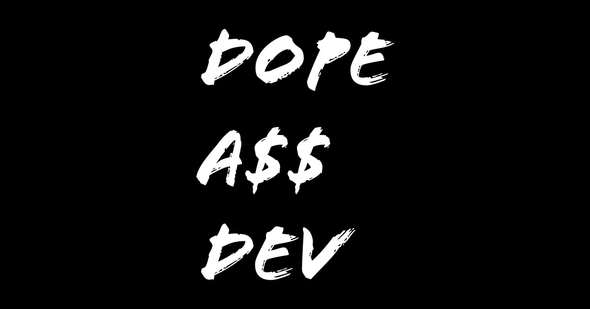 Dope A$$ Dev - White - Developer - Sticker | TeePublic