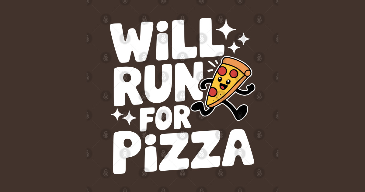 Will Run For Pizza! Cute Pizza Pun - Pizza Lovers - T-Shirt | TeePublic