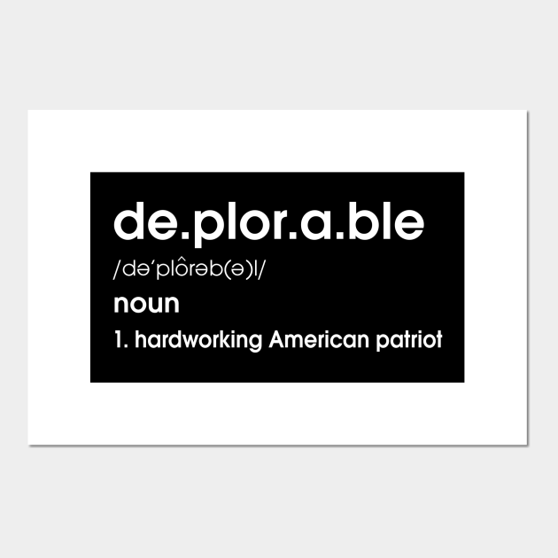 Deplorable Definition - Deplorable - Posters and Art Prints | TeePublic
