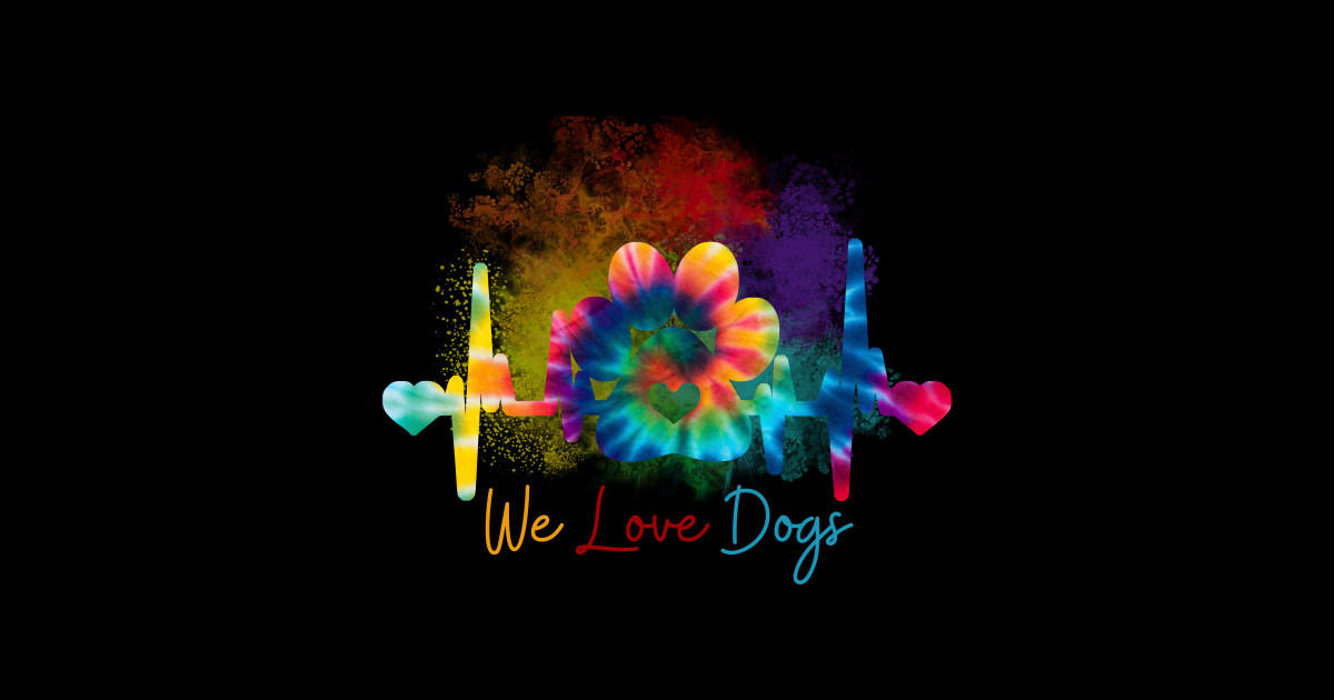 We Love Dogs - Dog Lover - Posters and Art Prints | TeePublic