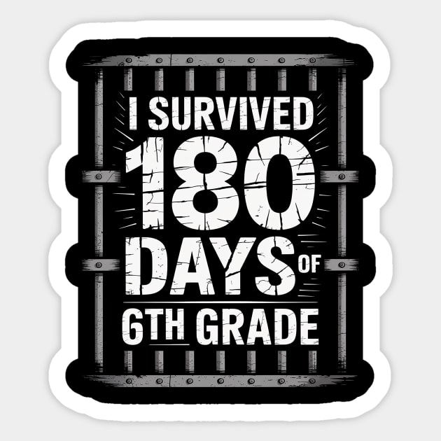 I Survived 180 Days of 6th Grade Last Day of School Teacher - I ...