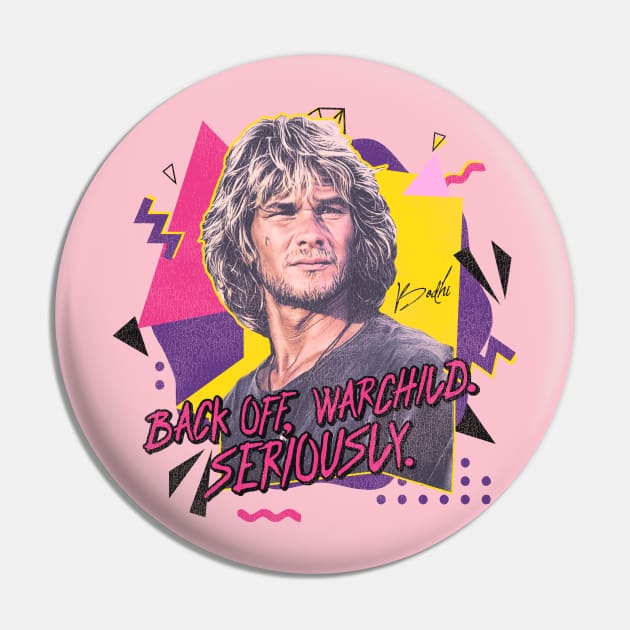 Back Off, Warchild. Seriously. Swayze as Bodhi Quote - Point Break ...