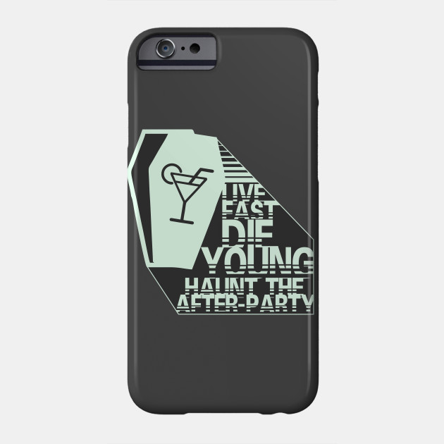 Afterlife of the Party - Party - Phone Case | TeePublic