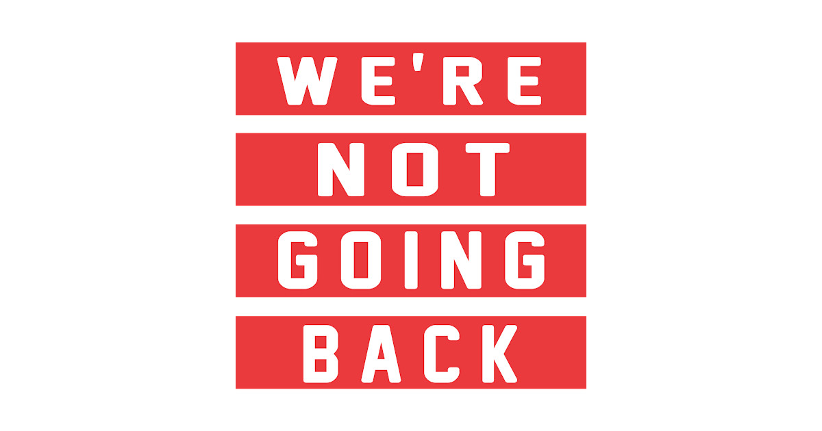 We're Not Going Back Kamala Harris For President 2024 - Were Not Going ...