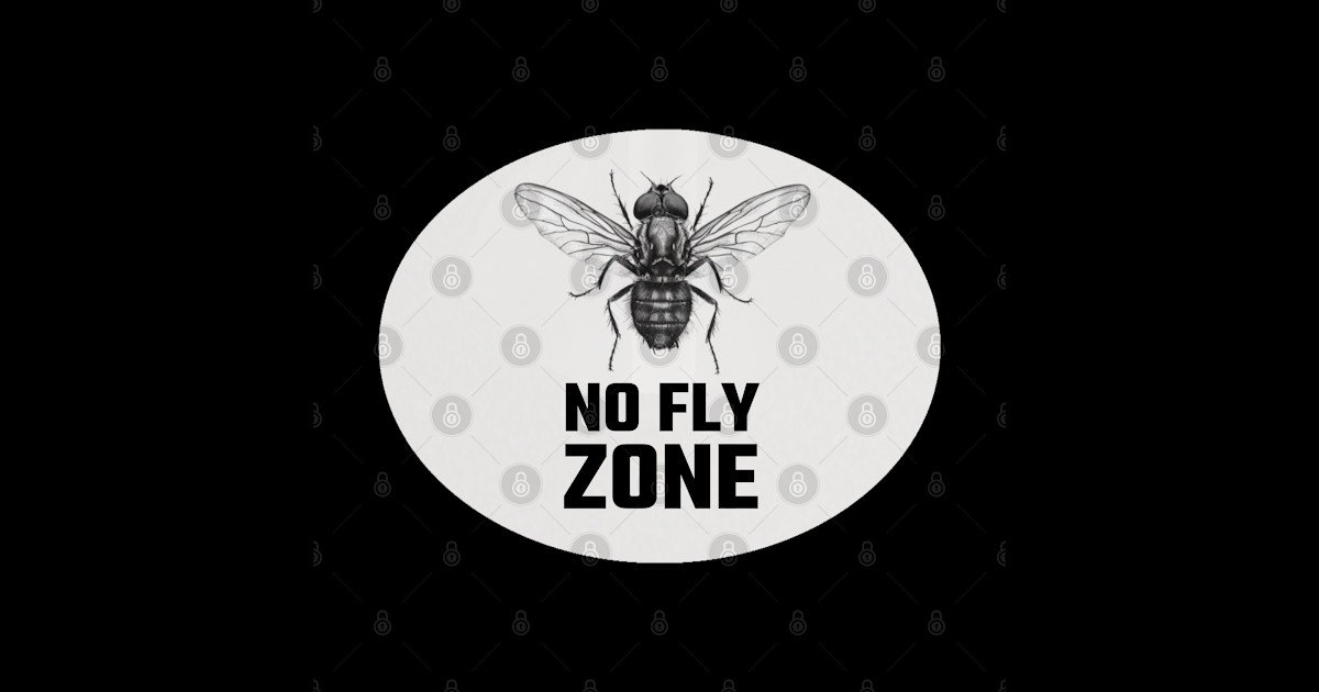 No Fly Zone - Fly - Sticker | TeePublic
