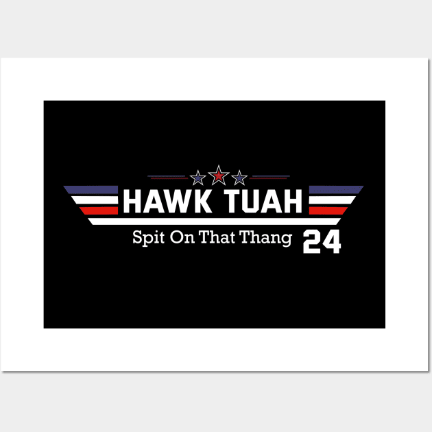 Hawk Tuah 24 Spit On That Thang Top gun Style - Hawk Tuah 24 Spit On ...