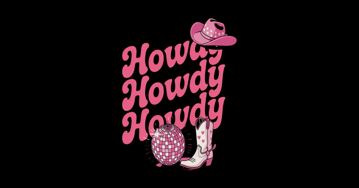 Howdy Southern Western Girl Country Rodeo Pink Cowgirl Disco - Howdy ...