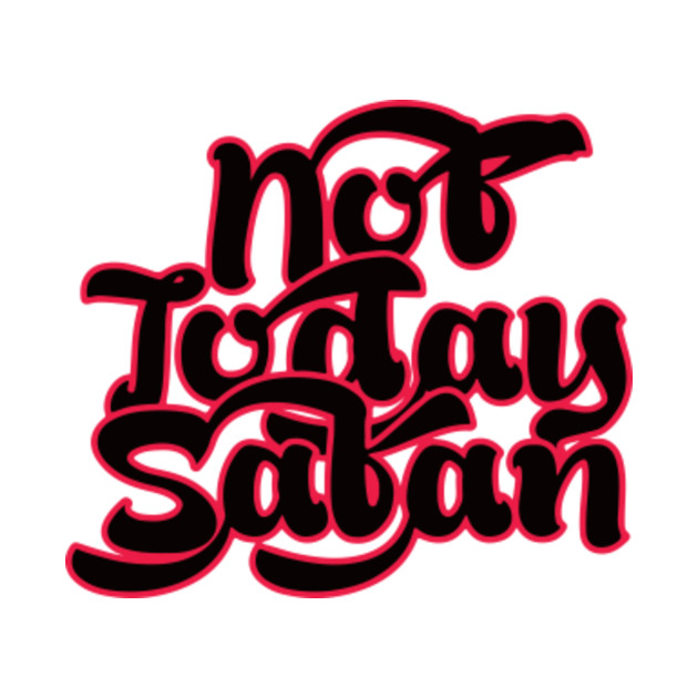 Not Today Satan Retro Not Today Satan T Shirt Teepublic