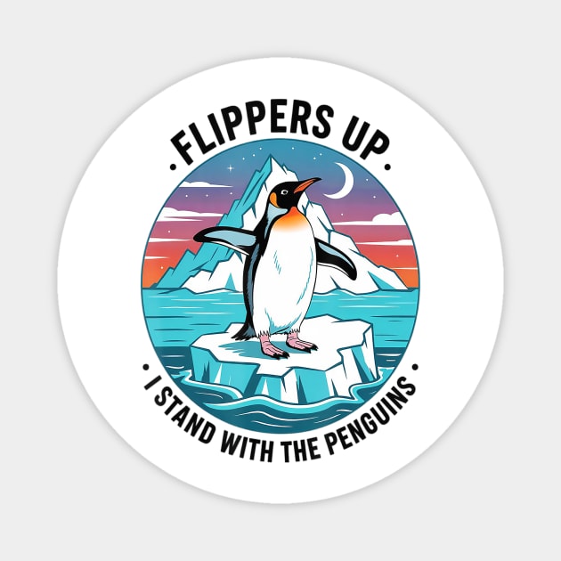 Flippers Up I Stand With The Penguins - Flippers Up I Stand With The ...