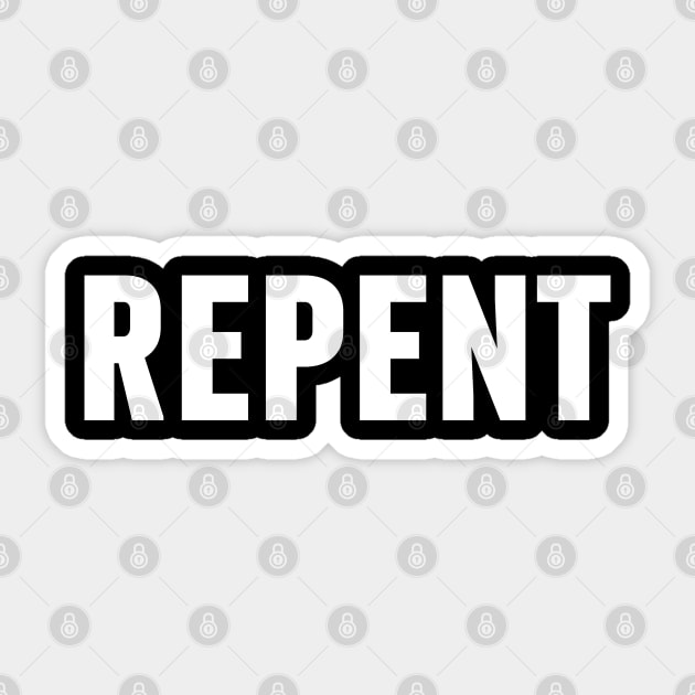 Repent - Christian Quote - Repent - Sticker | TeePublic