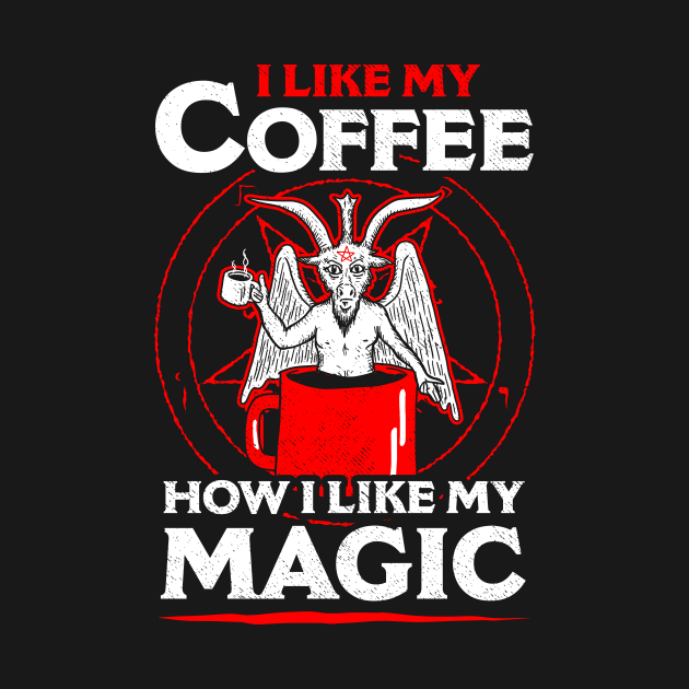 I Like My Coffee How I Like My Magic - I Like My Coffee How I Like My ...