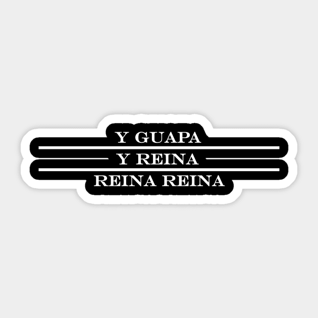 y guapa y reina Good looking queen - Queen - Sticker | TeePublic