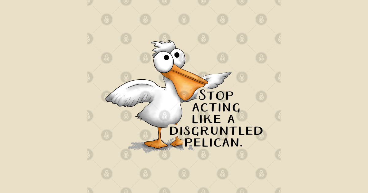 Schitt's Creek Disgruntled Pelican - Disgruntled Pelican - T-Shirt ...