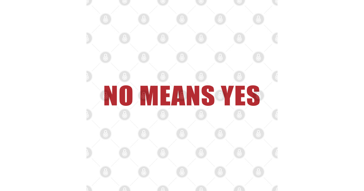 NO MEANS YES... JUST KIDDING - Harold And Kumar - T-Shirt | TeePublic
