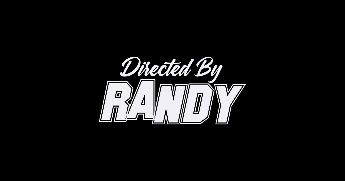 Directed By RANDY, RANDY NAME - Name - T-Shirt | TeePublic