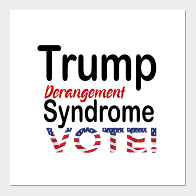 trump derangement syndrome 2020 - Trump Derangement Syndrome - Posters ...